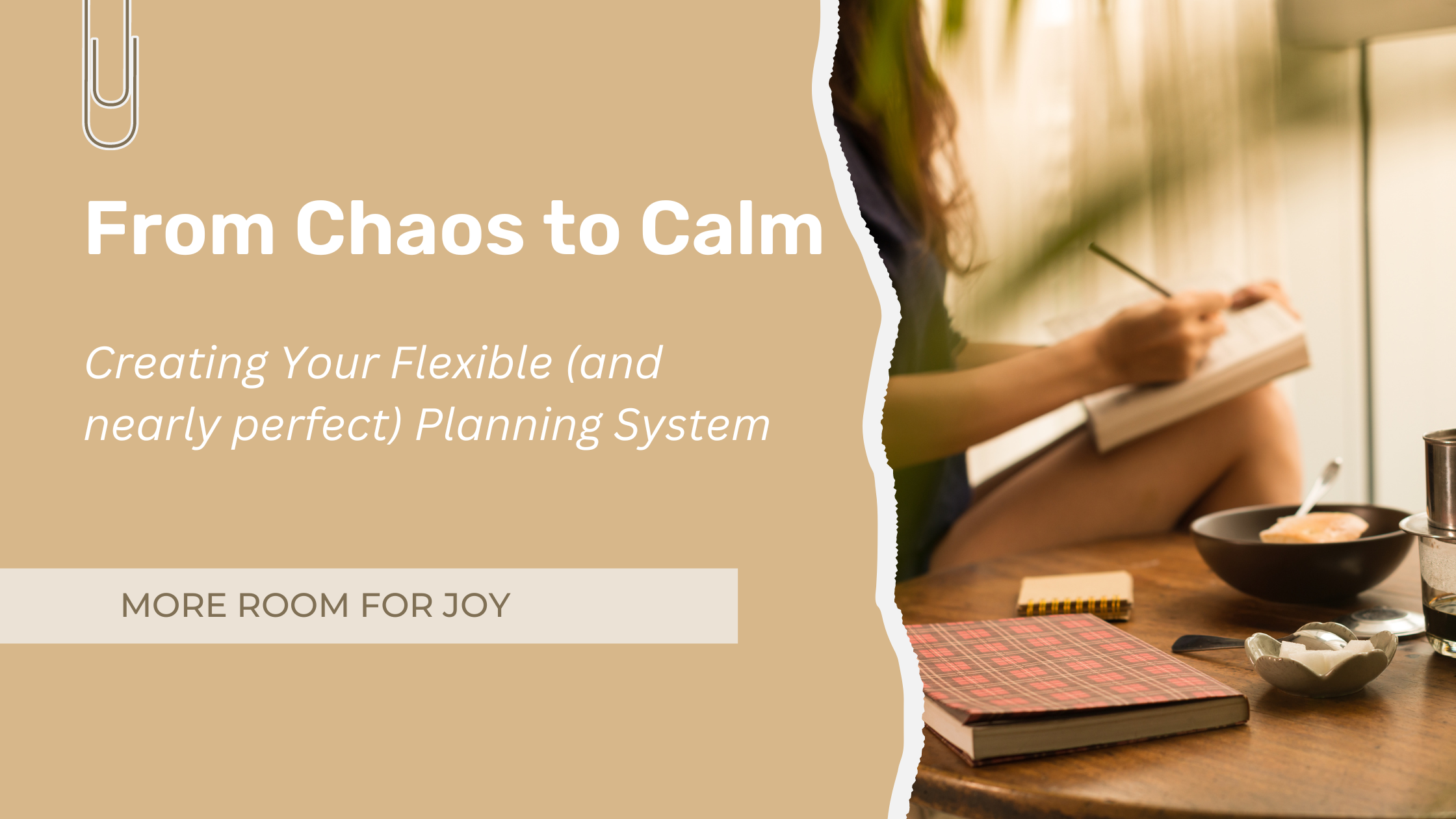 From Chaos to Calm - More Room for Joy