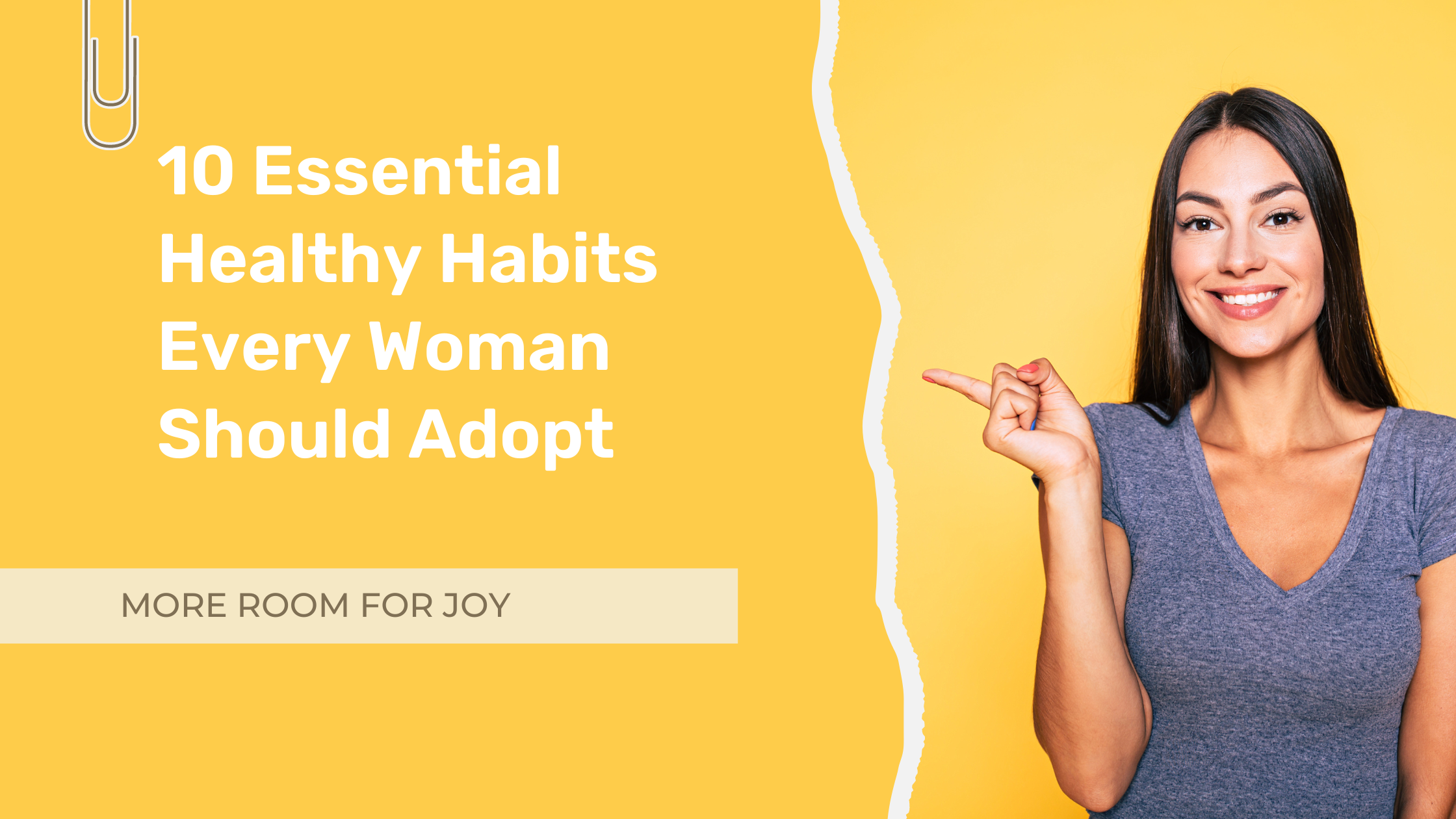 10 Essential Healthy Habits Every Woman Should Adopt - More Room for Joy